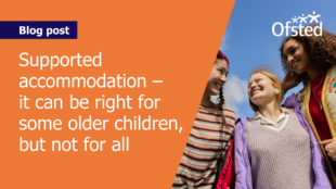 Supported accommodation – it can be right for some older children, but ...